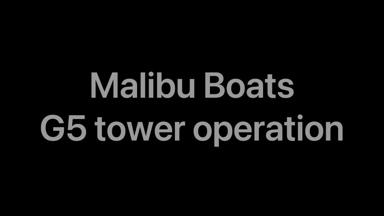 MALIBU BOATS G5 TOWER OPERATION - YouTube