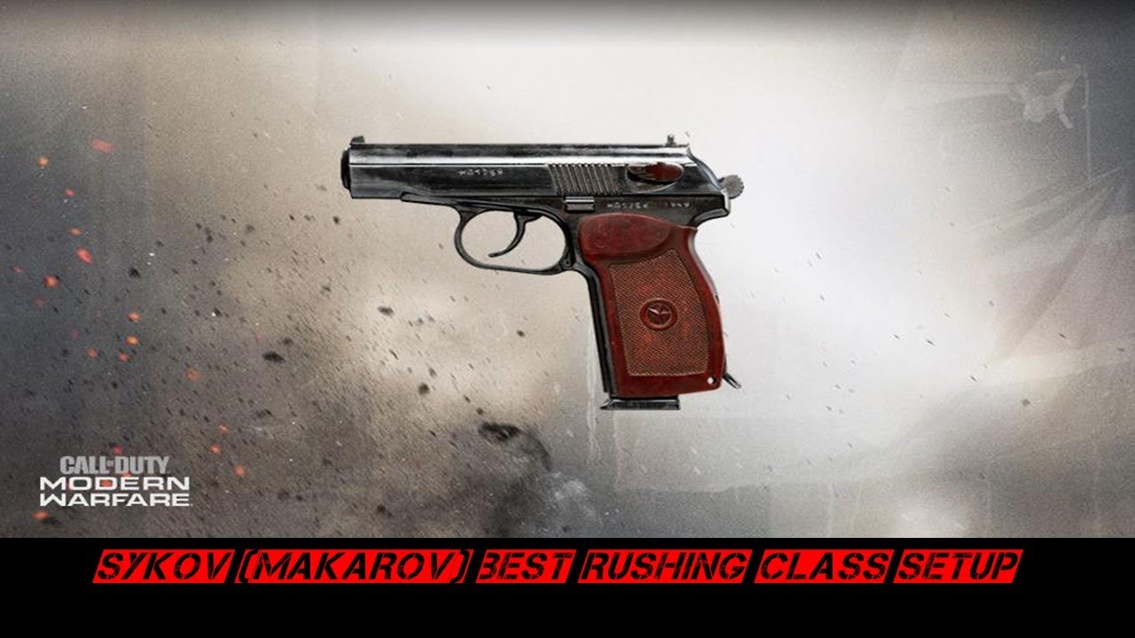 Best Sykov (Makarov) Full Auto Pistol Class Setup for Rushing|Modern ...