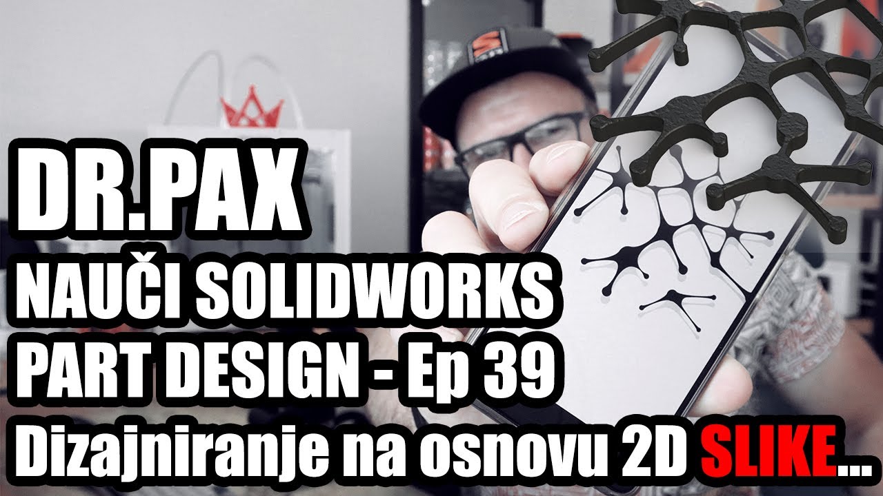DR.PAX I Nauči Solidworks I Part Design - Ep 39 - Dizajniranje 3D ...