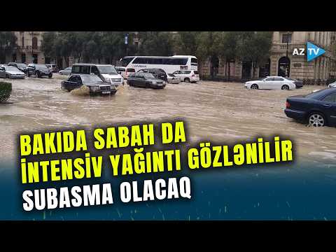Hava ilə bağlı YENİDƏN XƏBƏRDARLIQ EDİLDİ: Bakıda intensiv yağıntı, SUBASMA gözlənilir