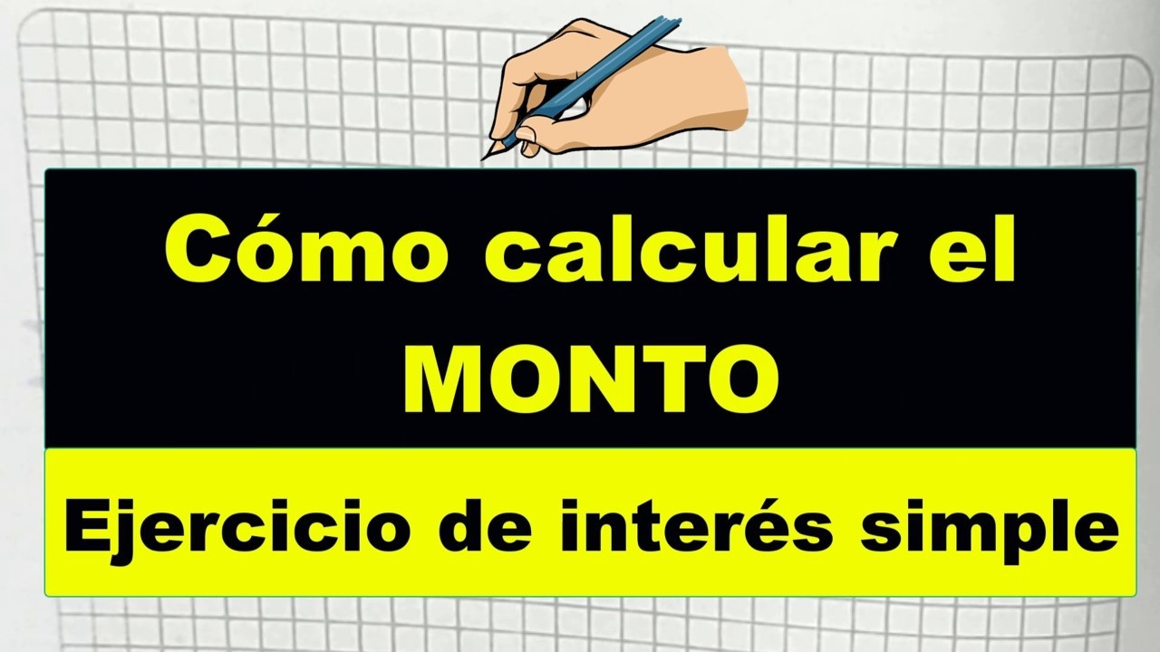 Como calcular el MONTO en INTERES SIMPLE 🤓 ejercicio de Matemáticas ...