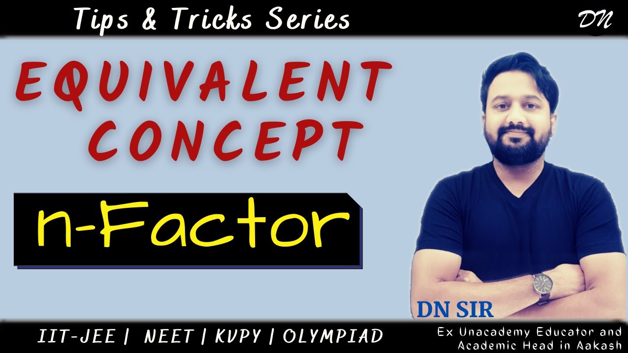 Equivalent Concept | n-Factor | Tips & Tricks | JEE | NEET | By DN Sir ...