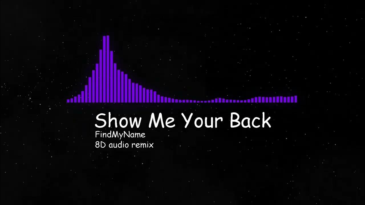 Show Me Your Back / FindMyName (8D audio remix) - YouTube