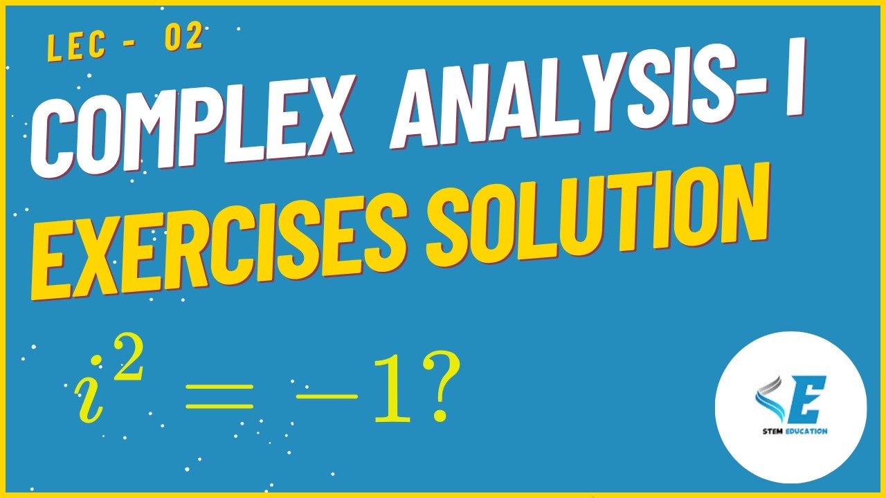 Lecture 2: Some Exercises in Complex Analysis - YouTube