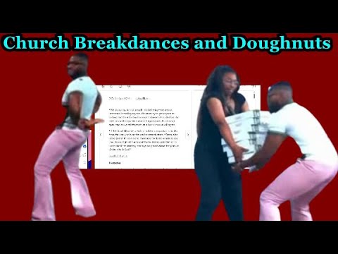 THE CHRISTIAN CHURCH HAS RUN OUT OF MATERIAL BREAKDANCES AND DOUGHNUTS ...