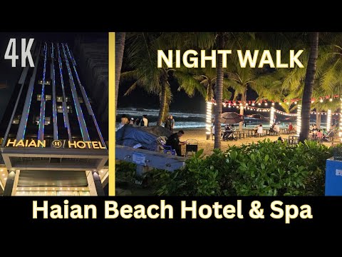 HAIAN Beach Hotel & Spa Night Tour | Streets, Promenade & Beach View (4K)