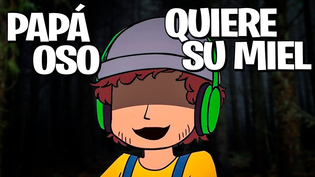 PAPÁ OSO QUIERE SU MIEL - YouTube