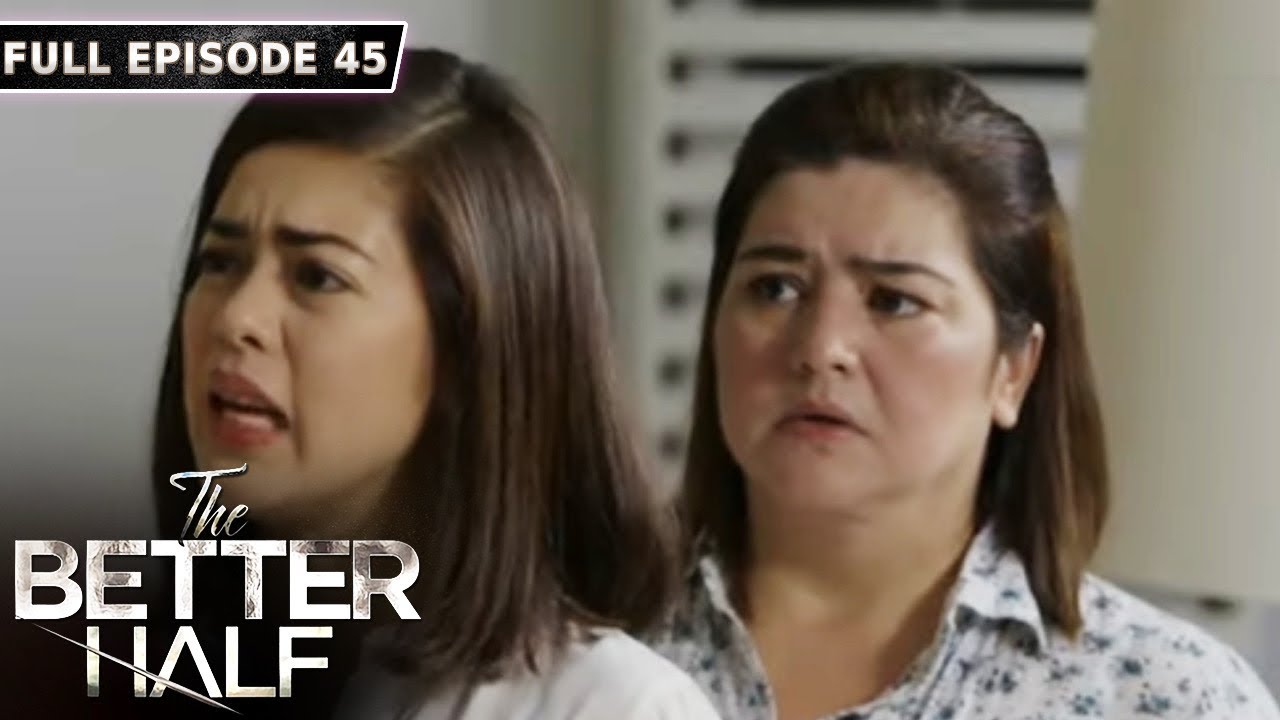 The Better Half | Full Episode 45 - YouTube