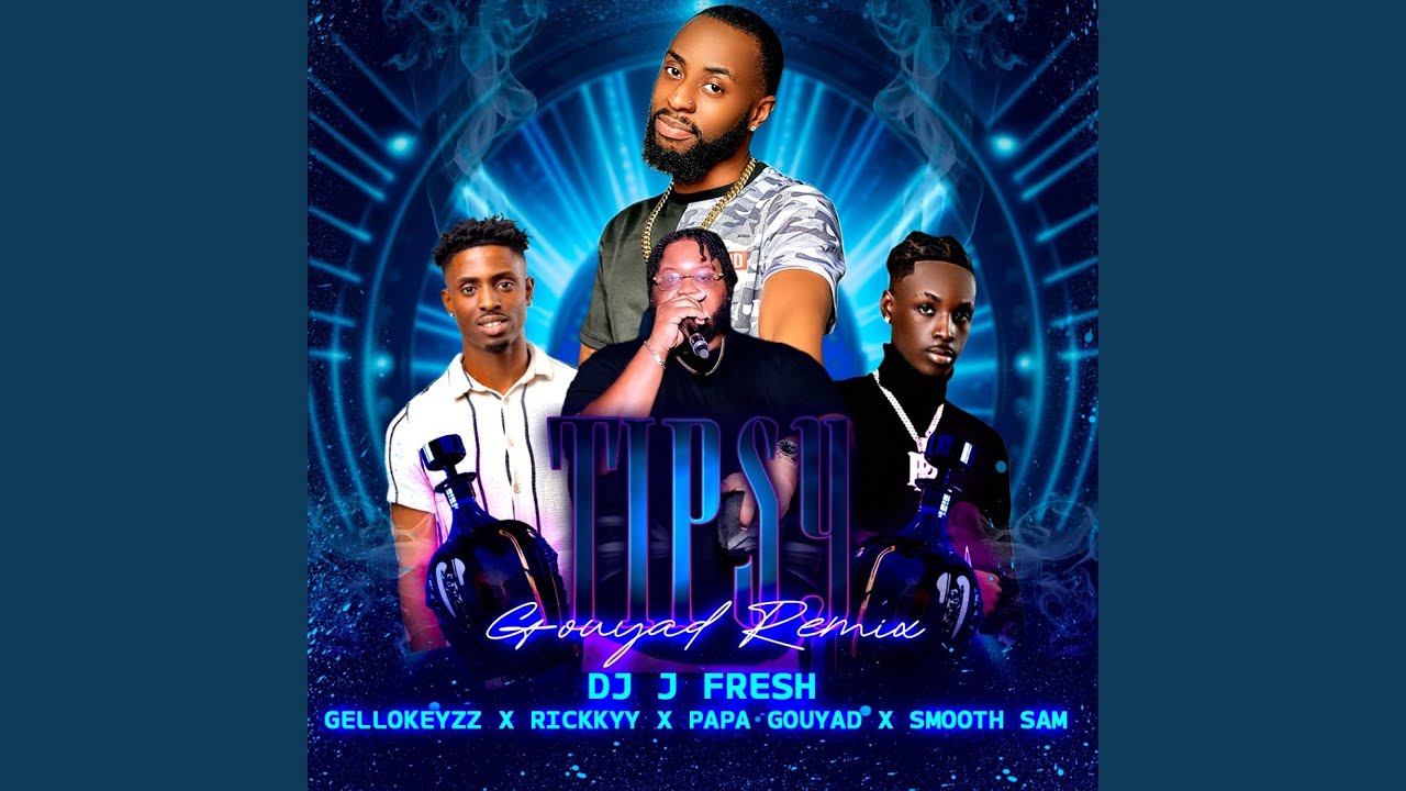 Tipsy Gouyad (feat. GelloKeyzz, Rickkyy, Papa Gouyad & Smooth Sam ...
