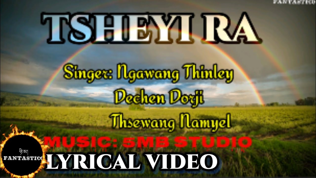 TSHEYIRA Lyrical Video| Ngawang Thinley, Dechen Dorji & Thsewang Namyel ...