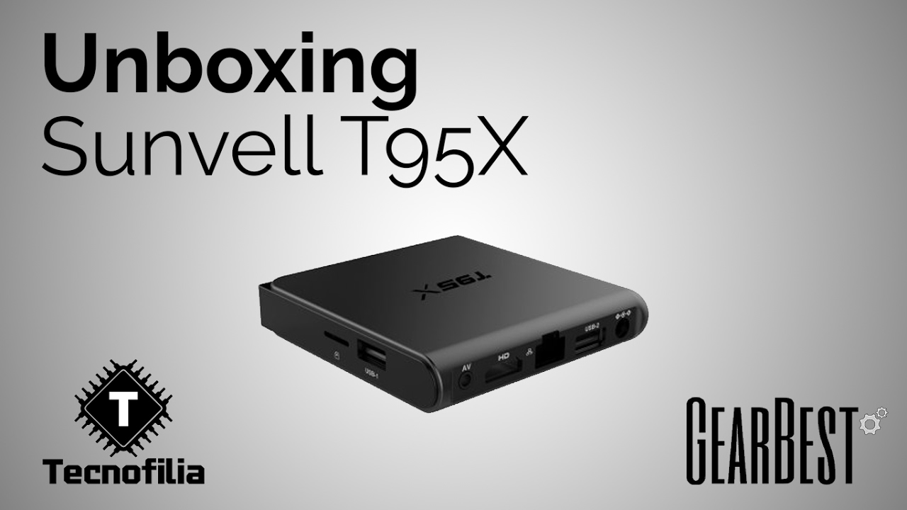 Unboxing TV Box Sunvell T95X en español Gearbest - YouTube