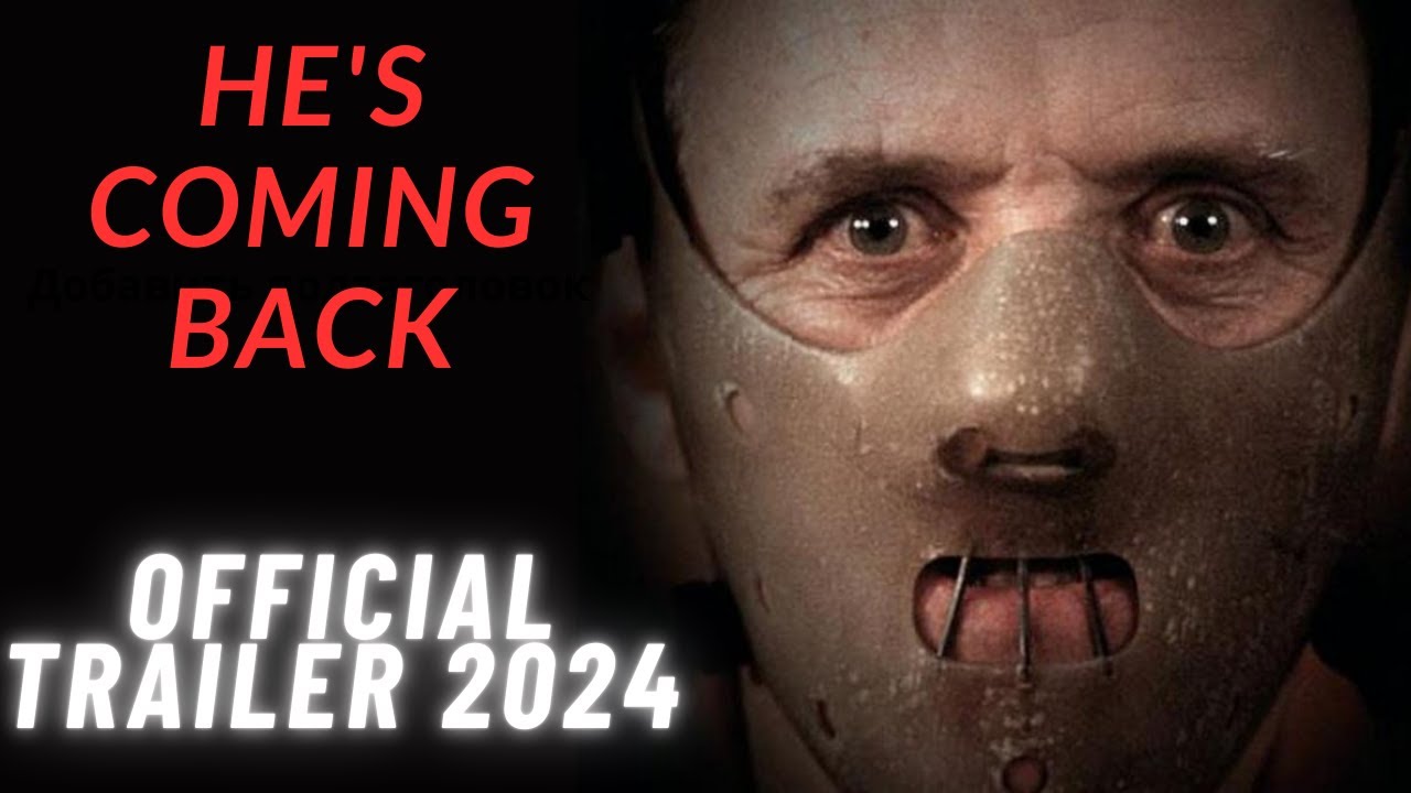HANNIBAL LECTER | NEW TRAILER 2024 | - YouTube