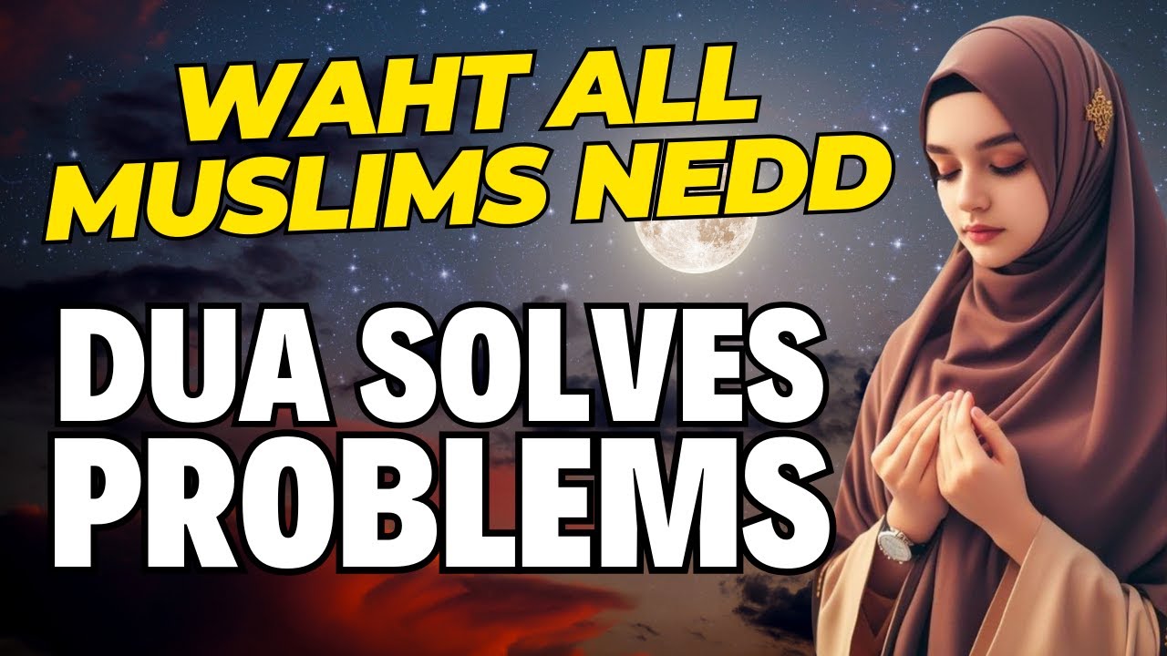 THE DUA WE HAVE BEEN LOOKING FOR ALL THIS TIME !! PROBLEM SOLVING DUA ...