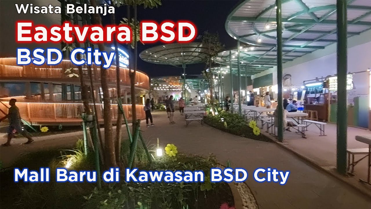 Eastvara BSD - Mall Baru di Kawasan BSD City Tangerang - YouTube