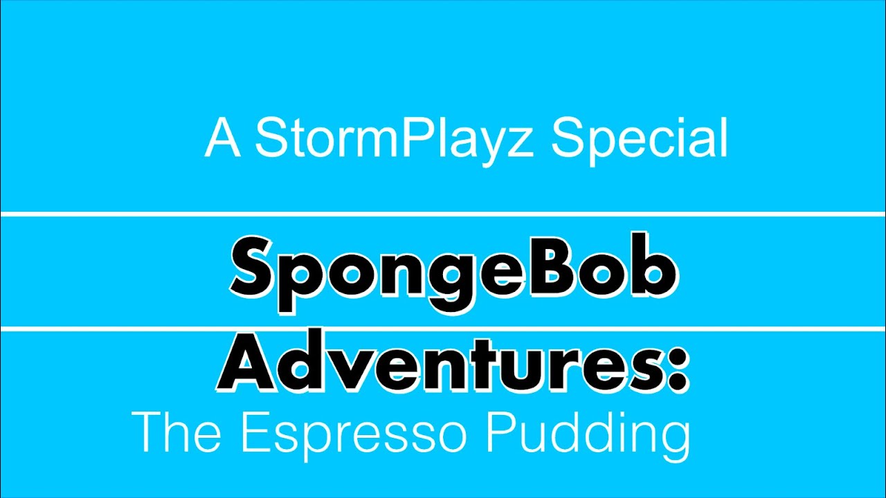SpongeBob Adventures: The Espresso Pudding (TV-G) - YouTube