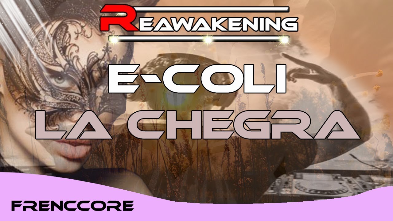 E-Coli - La Chegra - YouTube