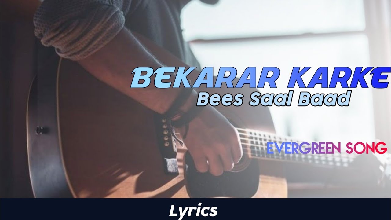 Bekarar Karke | Evergreen song | old song | Hemant kumar | Lyrics ...