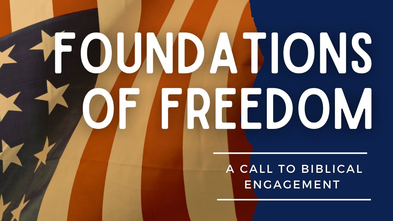 FOUNDATIONS OF FREEDOM - A Call to Biblical Engagement - Leyff ...