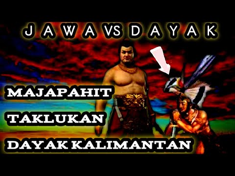 SEJARAH DAYAK VS JAWA, KERAJAAN MAJAPAHIT VS KERAJAAN NANSARUNAI DAYAK