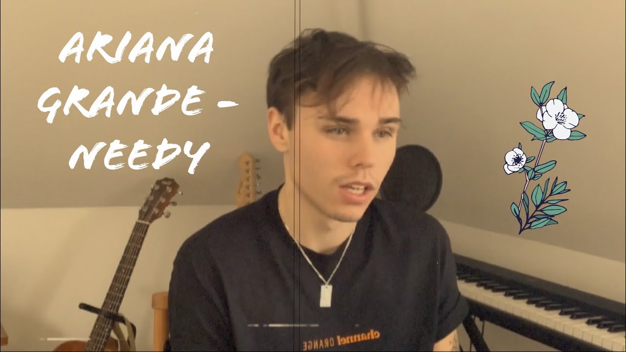 Ariana Grande - Needy - Cover (Lyrics) - YouTube