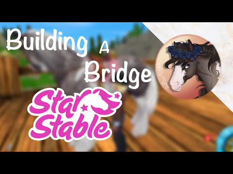 BUILDING A BRIDGE?! STAR STABLE - YouTube