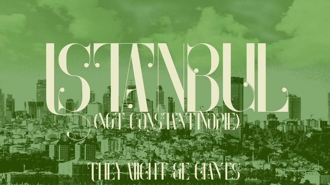 Istanbul (Not Constantinople) - They Might Be Giants | Lyrics - YouTube