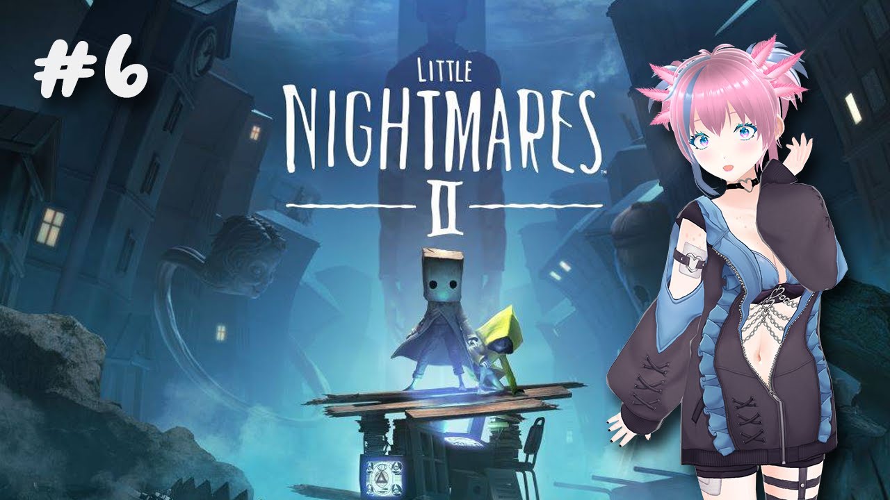 【Little Nightmares II # 6】Buildings bow before me! 👋👋 - YouTube