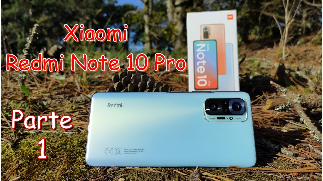 Xiaomi Redmi Note 10 Pro Unboxing, configuración y utilidades Parte 1 ...