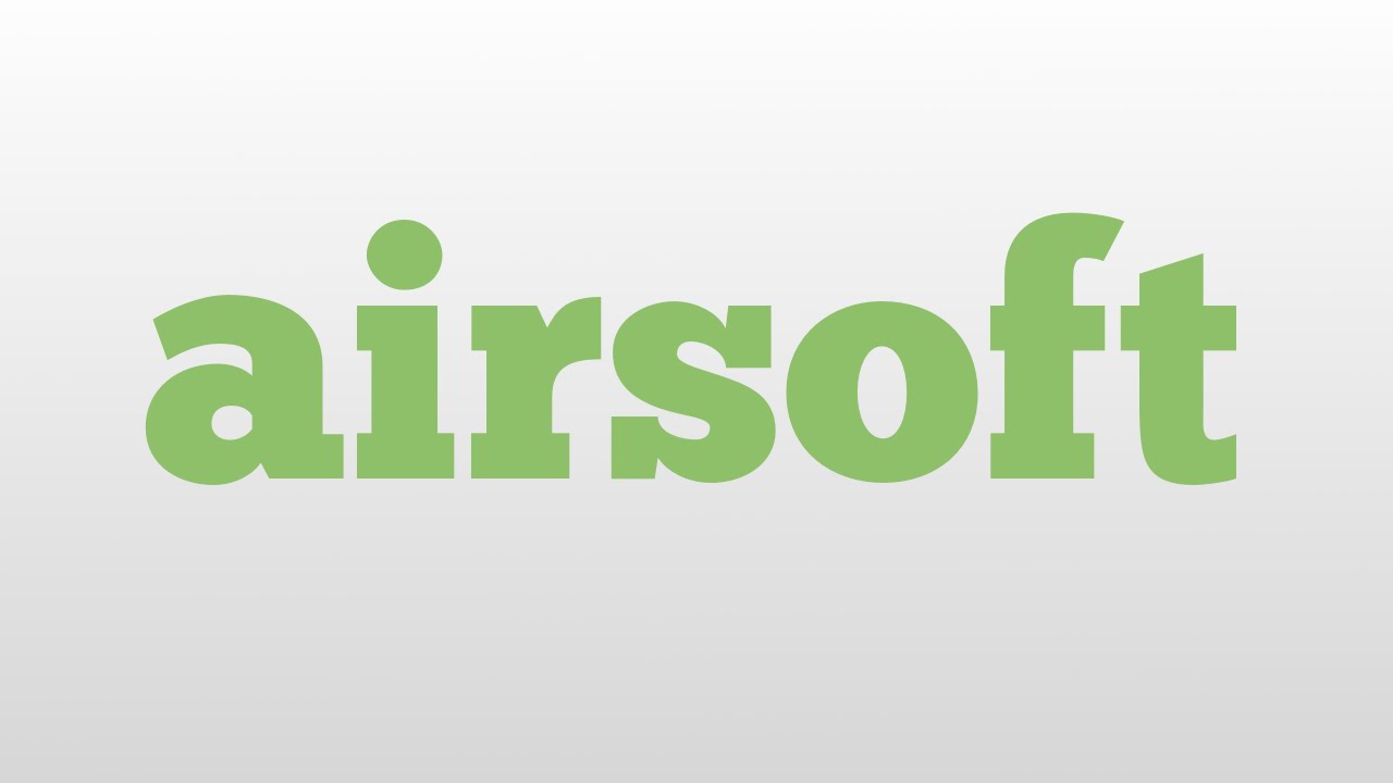 Airsoft Meaning And Pronunciation YouTube airsoft-meaning-and-pronunciation-youtube