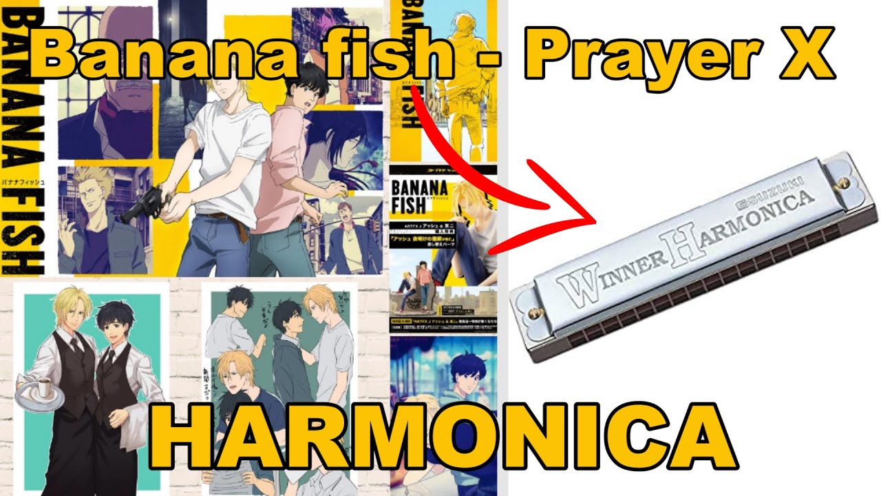 [Harmonica] Banana Fish ED 1 - Prayer X + TABS - YouTube