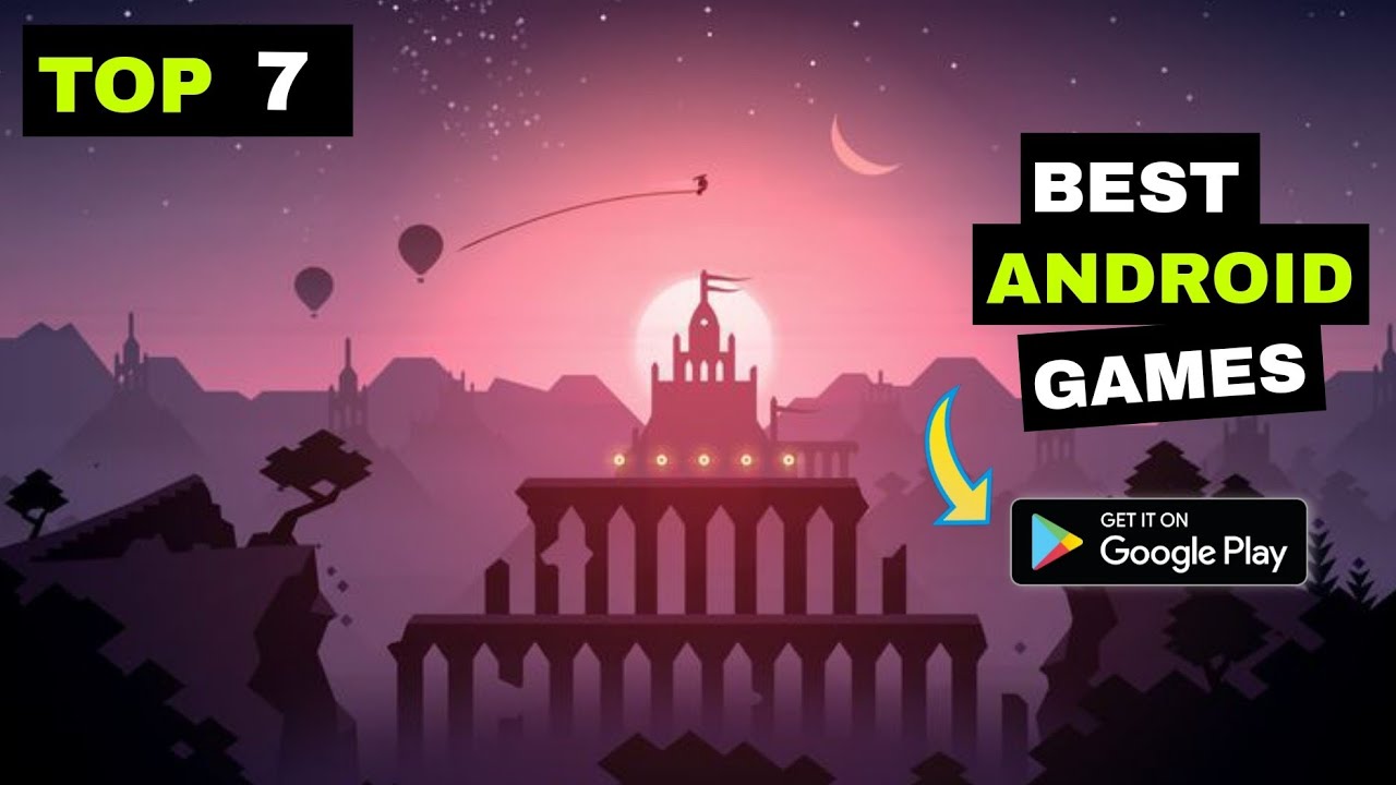 Top 7 Best Games For Your Android Device | New Best Games - YouTube