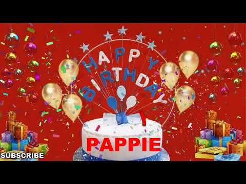 PAPPIE Happy Birthday Wishes Song | Happy Birthday To You | Happy Birthday Wishes With Name PAPPIE