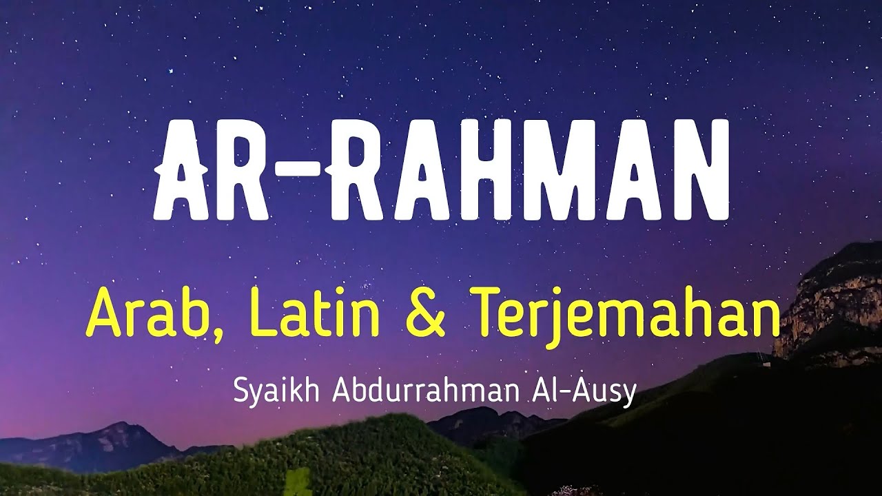 AR-RAHMAN ARAB, LATIN & TERJEMAHAN BAHASA INDONESIA | SYAIKH ...