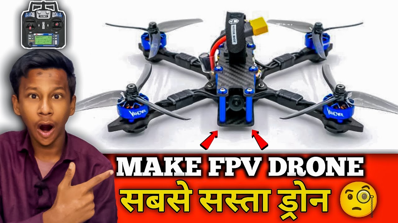How To Make FPV Drone At Home Low Budget Planing for New Beginner Level ...