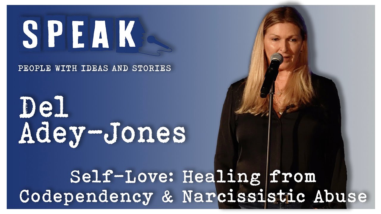 Del Adey-Jones | Self-Love: Healing from Codependency and Narcissistic ...