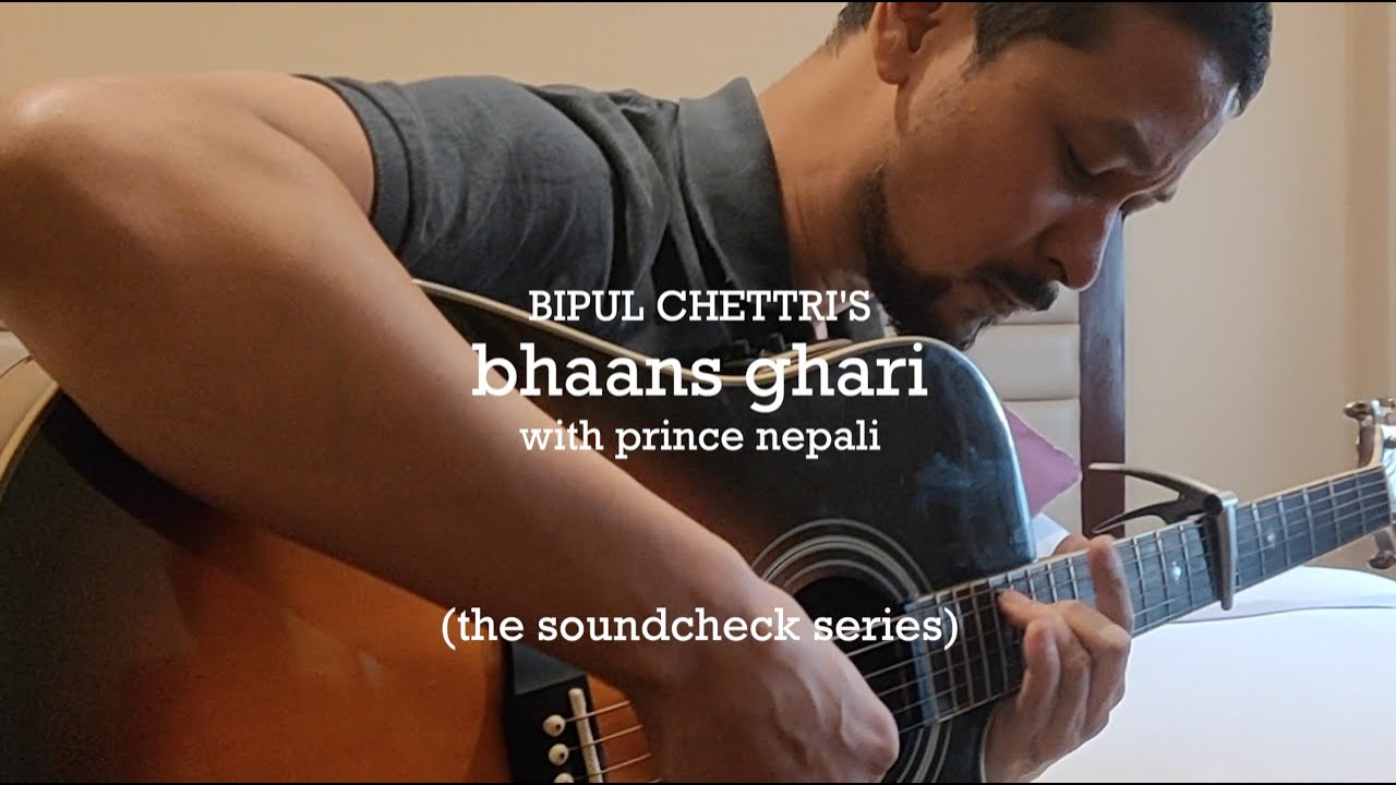 Bipul Chettri - Bhaans Ghari (The Soundcheck Series) feat Prince Nepali - YouTube