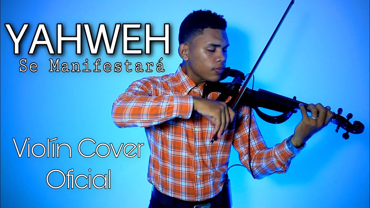 Oasis Ministry - Yahweh Se Manifestará - Violin Cover Oficial (By ...