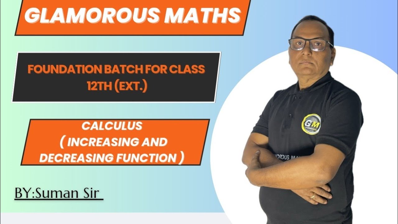 Increasing and Decreasing || Class 12th || BY:- Suman Sir - YouTube