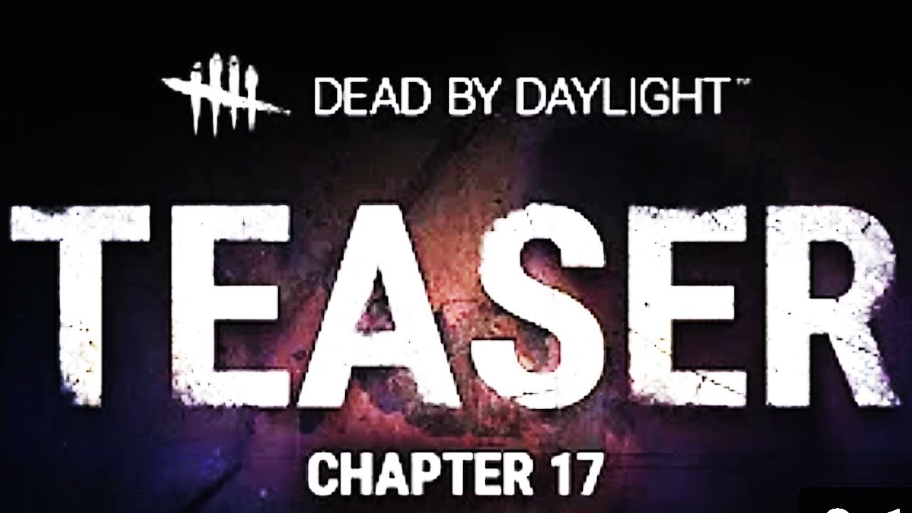Dead by Daylight - Official Chapter 17 Teaser - YouTube
