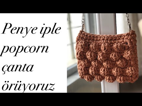 Penye ipten çanta yapımı |popcorn çanta örüyoruz