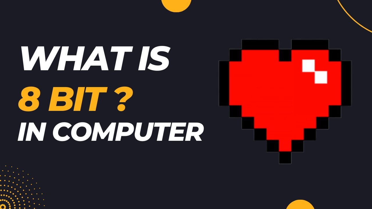 What Is 8 bits What Are 8 Bit Means In Computer computer 8bit what-is-8-bits-what-are-8-bit-means-in-computer-computer-8bit