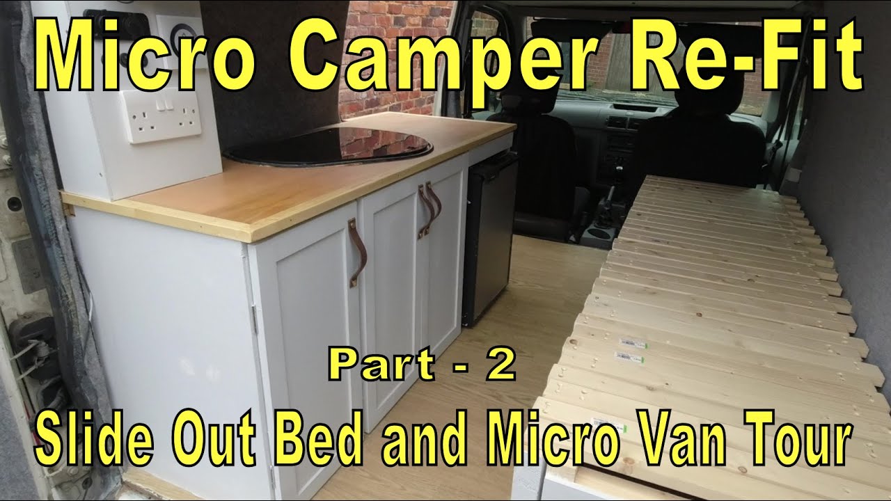 Micro Camper Re-Fit - Part 2 - Slide Out Bed and Micro Van Tour - YouTube