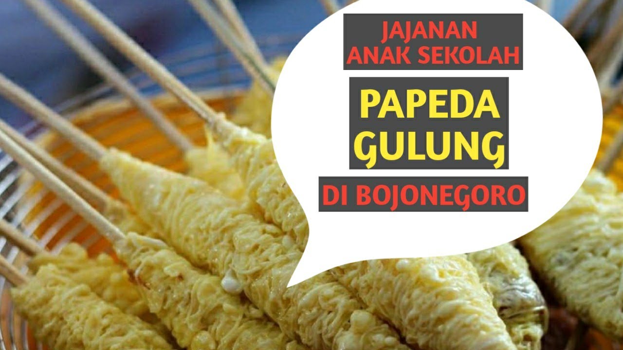 LARIS MANIS !! PAPEDA Gulung Jajanan Anak Sekolah di Bojonegoro - YouTube