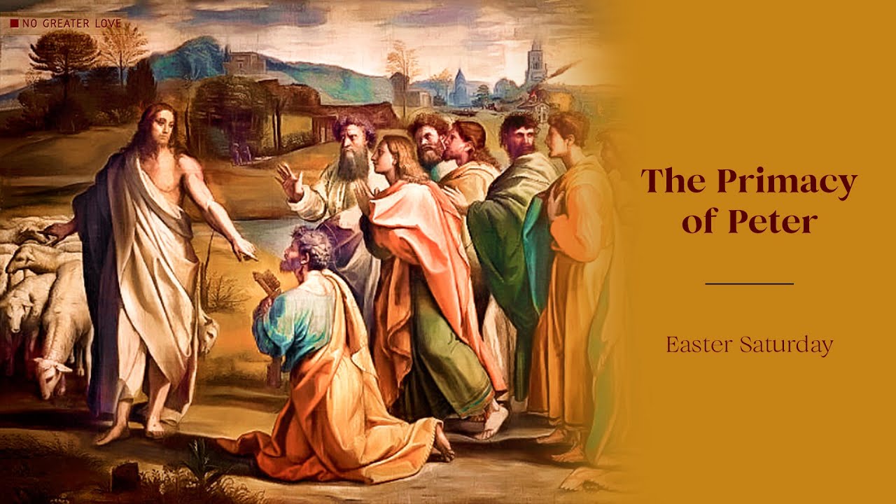 The Primacy of Peter. Saturday of the Octave of Easter. (Rebroadcast ...