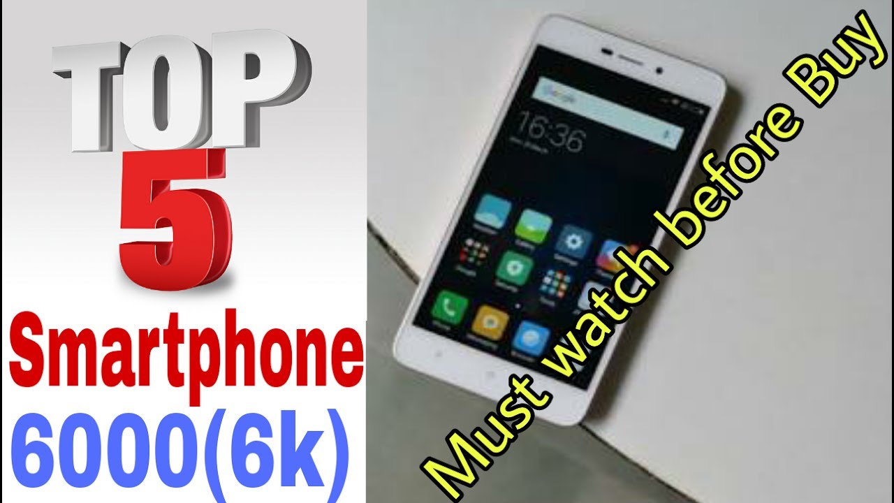 Top 5 Best Smartphone Under 6000. Budgeted Smartphone under 6000 or 6k ...