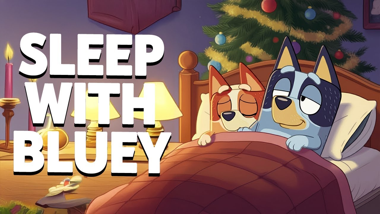 Bluey and Bingo BedTime Lullaby Sleep Christmas Eve: Relaxing Music for ...