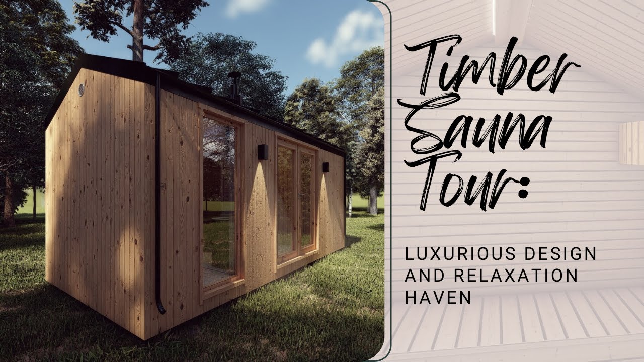 Timber Sauna Tour: Luxurious Design and Relaxation Haven - YouTube