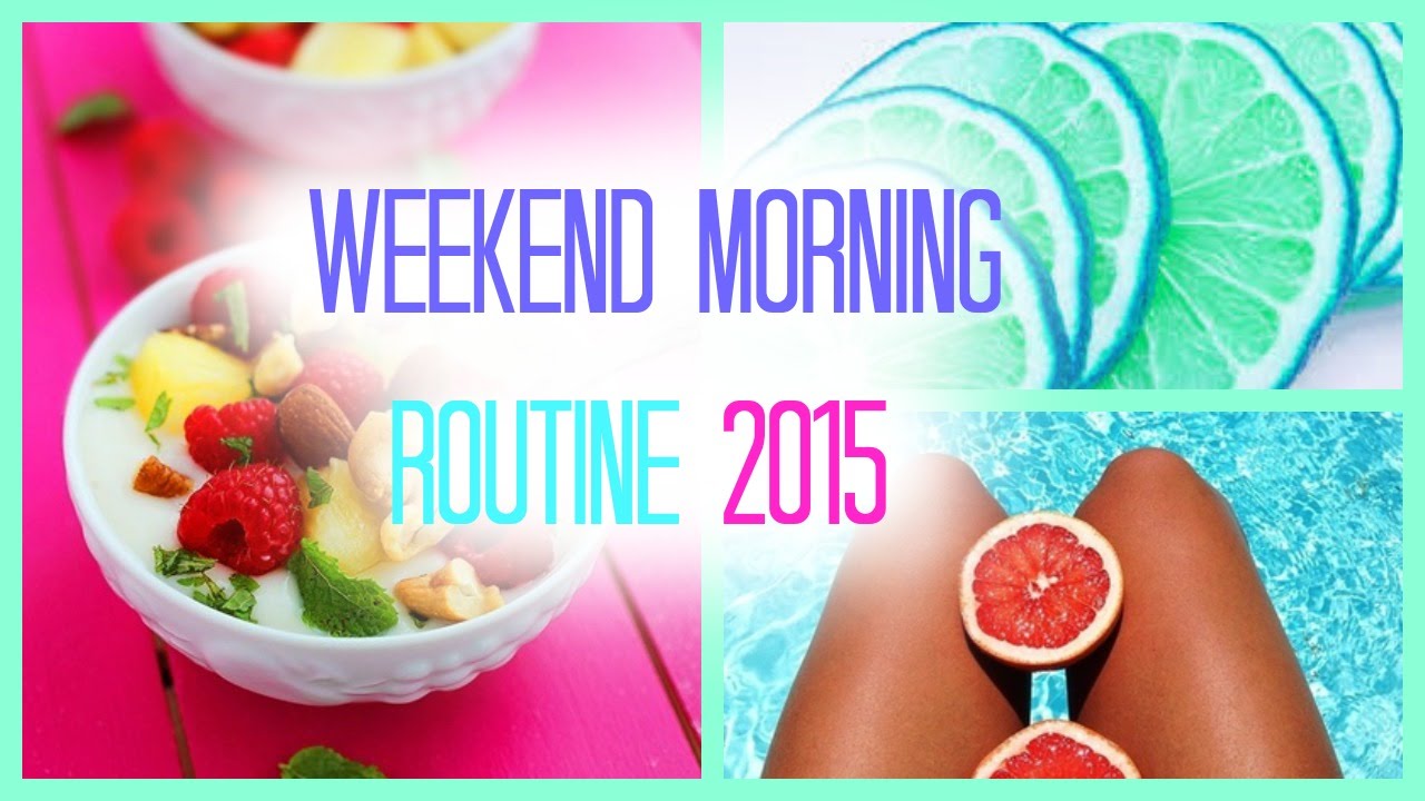 Weekend Morning Routine 2015! - YouTube