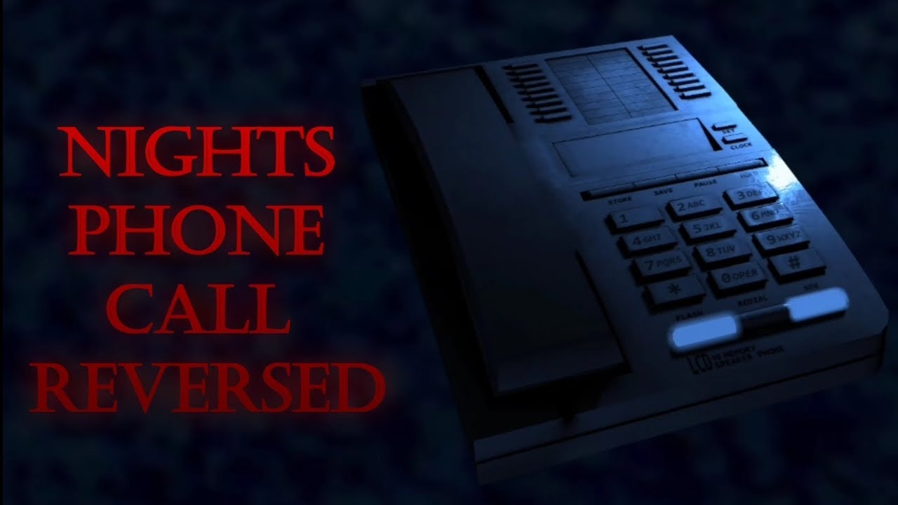 FNaF 4 Night 1-8 Phone Call Reversed - YouTube