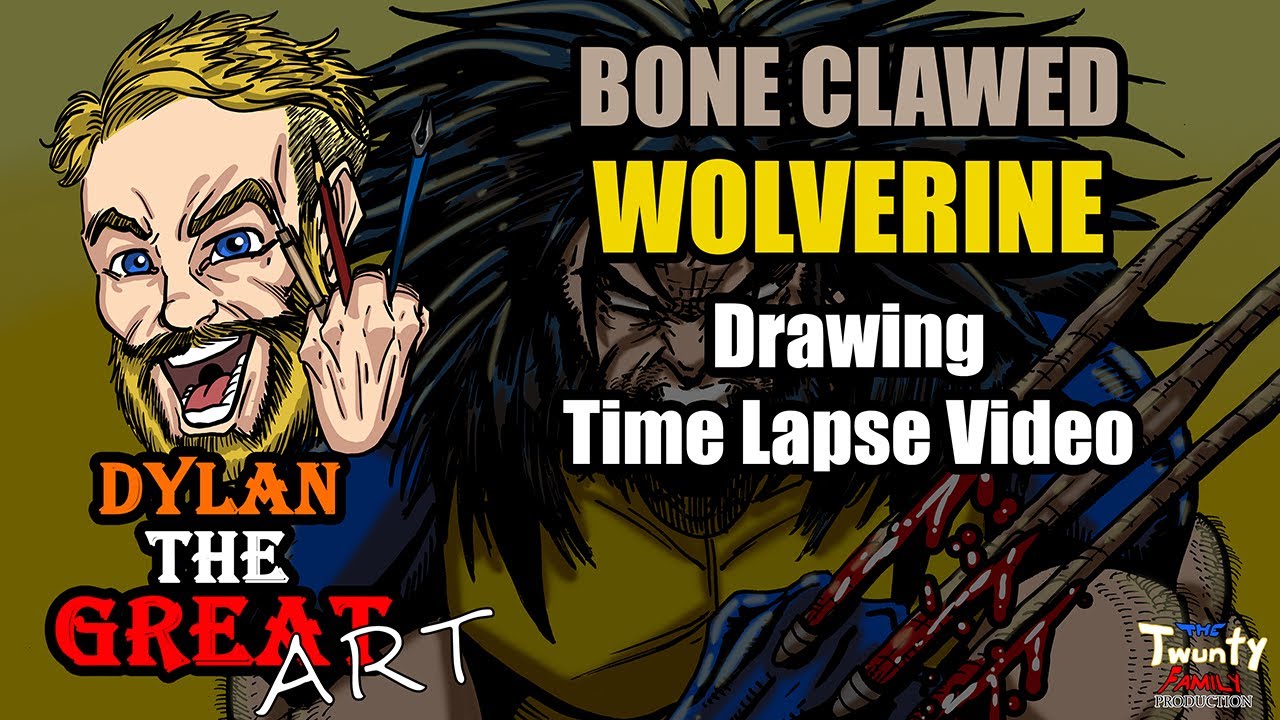 Bone Clawed Wolverine Drawing Time Lapse Video- Dylan The Great Art ...